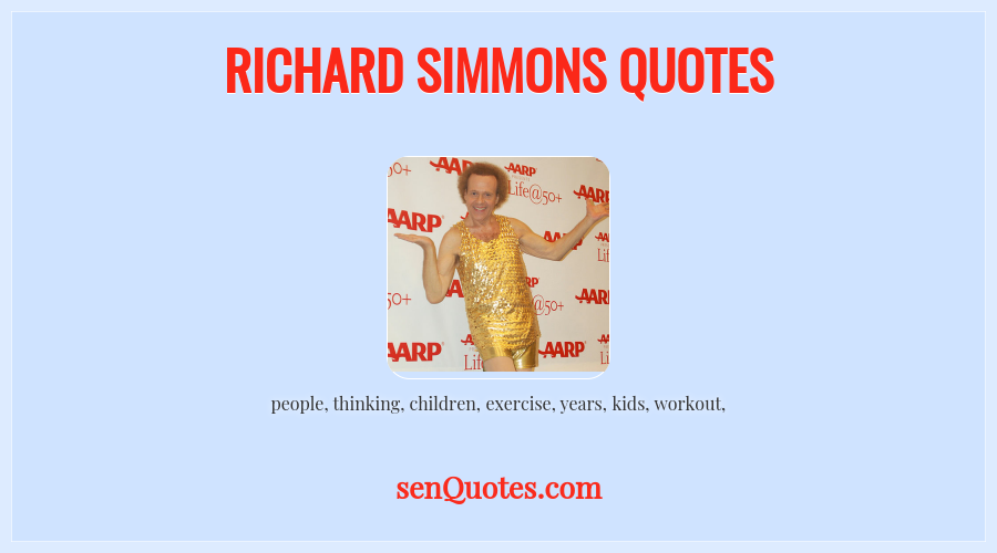 Richard Simmons Quotes - senQuotes.com
