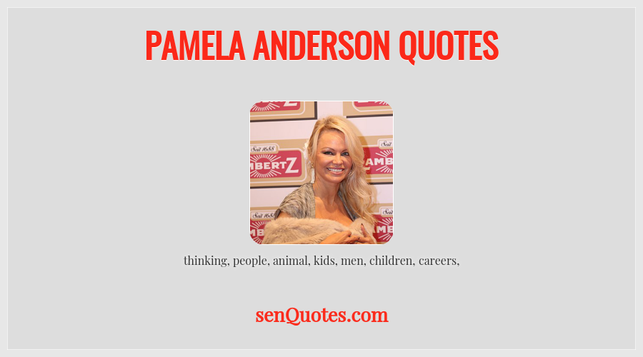 Pamela Anderson Quotes - senQuotes.com
