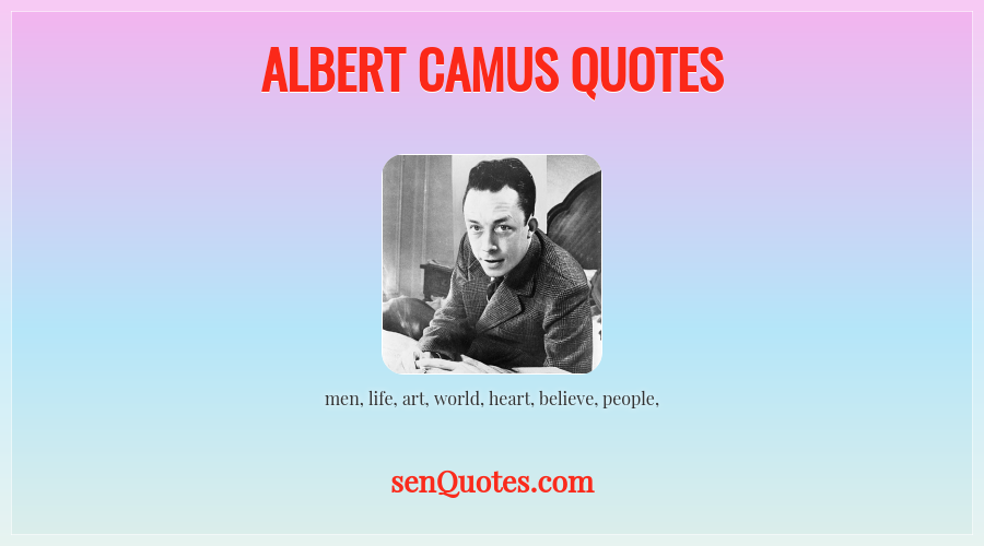 Albert Camus Quotes - senQuotes.com