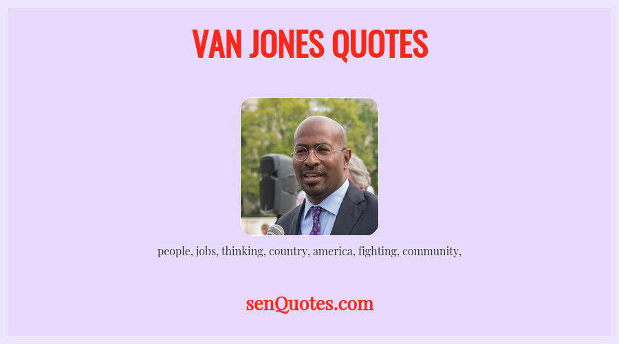 Van Jones Quotes - senQuotes.com