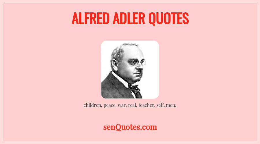 Alfred Adler Quotes - senQuotes.com