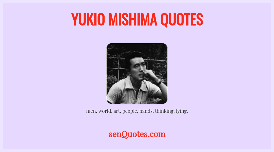 Yukio Mishima Quotes - senQuotes.com