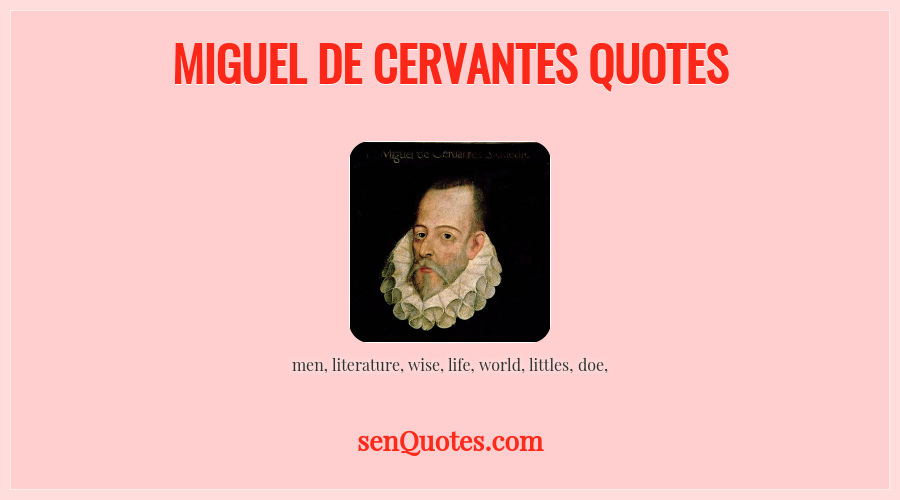 Miguel de Cervantes Quotes - senQuotes.com