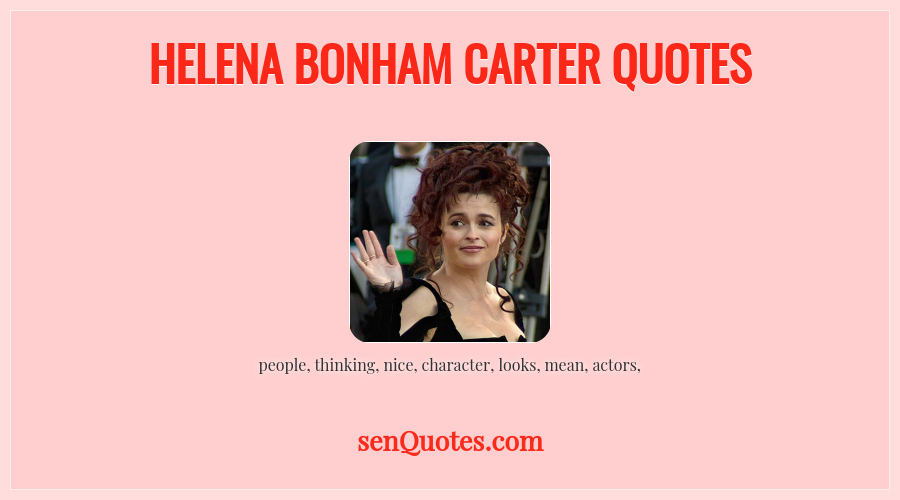 Helena Bonham Carter Quotes - senQuotes.com