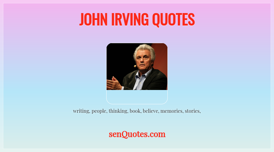 John Irving Quotes - senQuotes.com