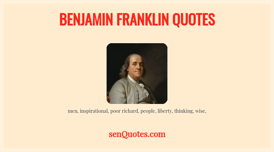 Benjamin Franklin Quotes - senQuotes.com