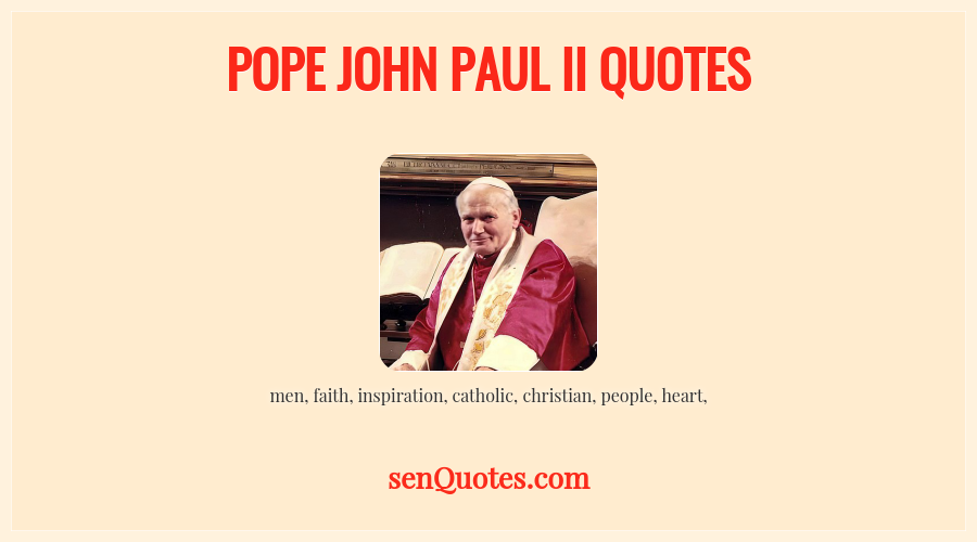 Pope John Paul II Quotes - senQuotes.com