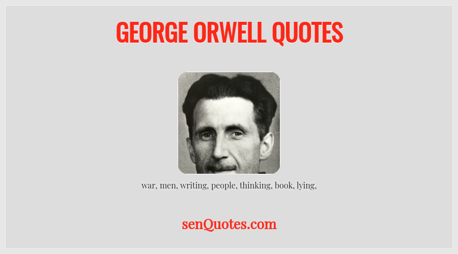 George Orwell Quotes - senQuotes.com