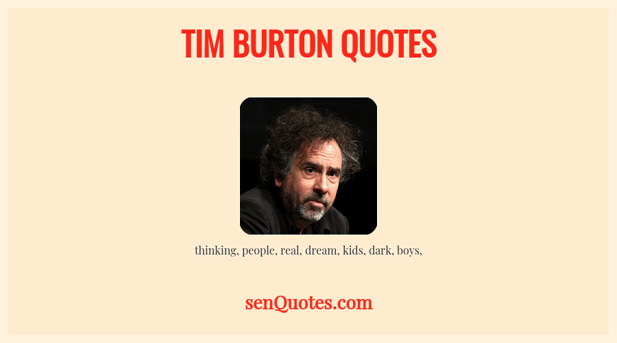 Tim Burton Quotes - senQuotes.com
