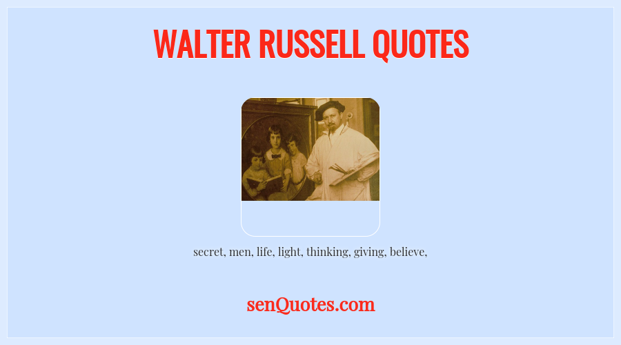 Walter Russell Quotes - senQuotes.com