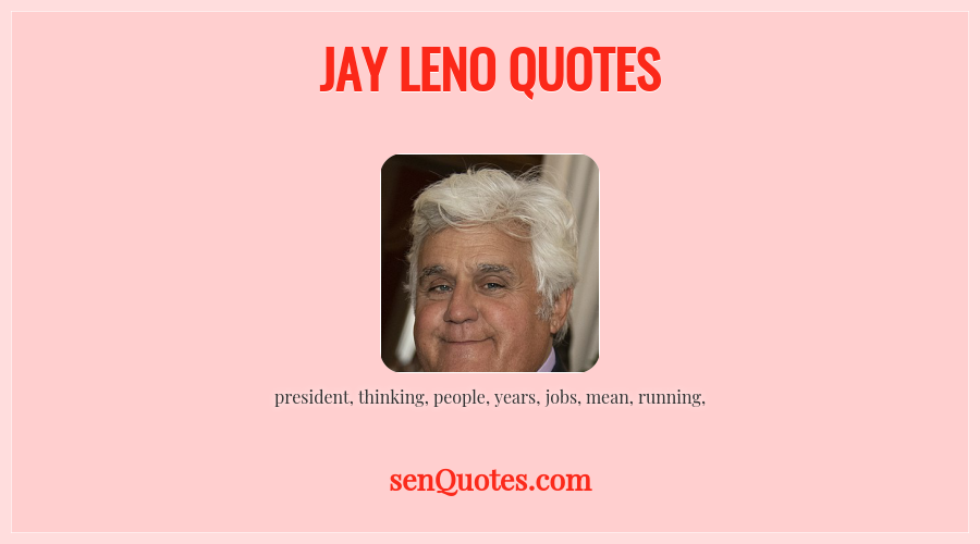 Jay Leno Quotes - senQuotes.com