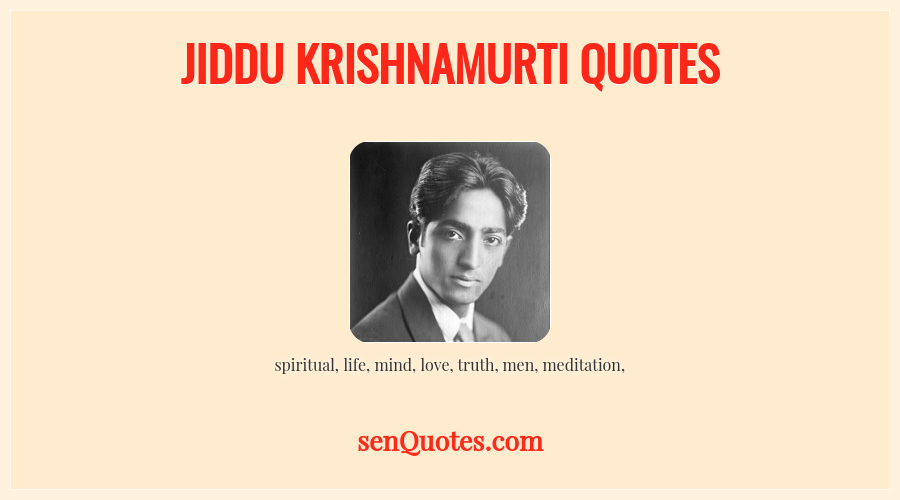 Jiddu Krishnamurti Quotes - senQuotes.com