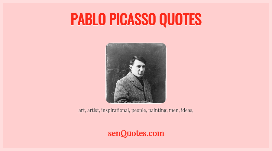 Pablo Picasso Quotes - senQuotes.com