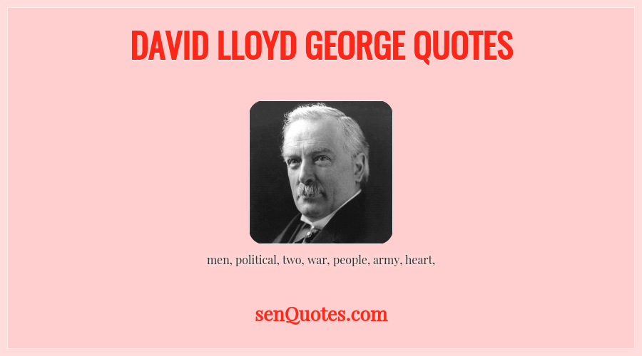 David Lloyd George Quotes - senQuotes.com