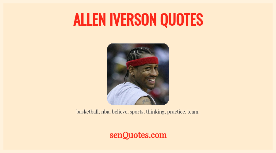 Allen Iverson Quotes - senQuotes.com