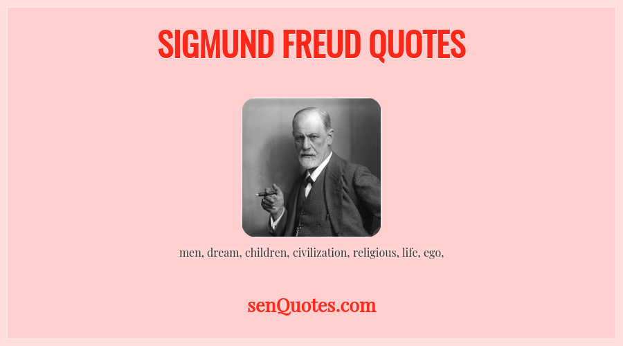 Sigmund Freud Quotes - senQuotes.com
