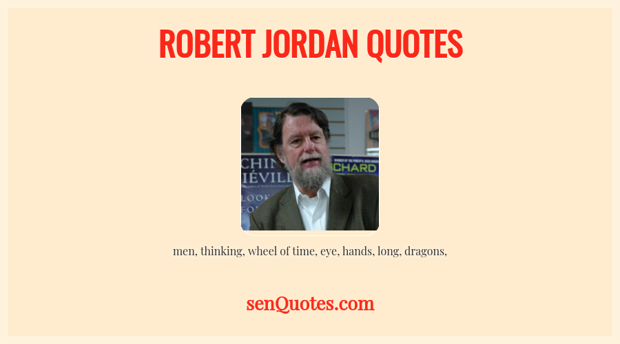 Robert Jordan Quotes - senQuotes.com