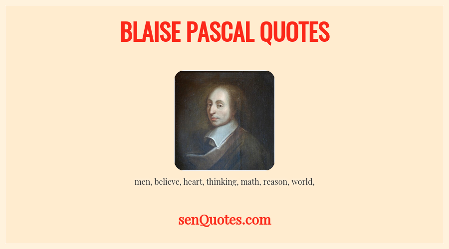 Blaise Pascal Quotes - senQuotes.com