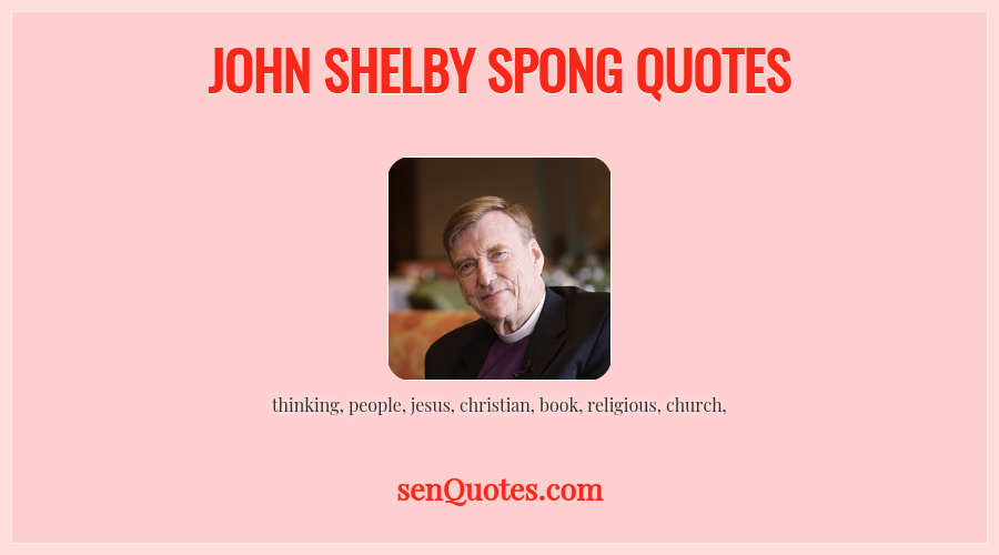 John Shelby Spong Quotes - senQuotes.com