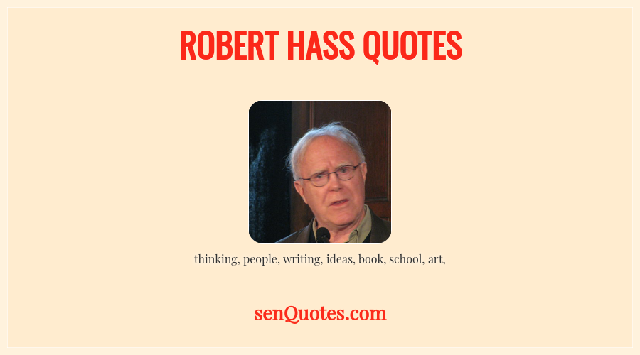 Robert Hass Quotes - senQuotes.com