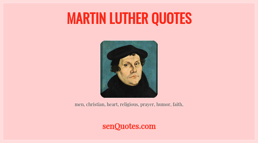 Martin Luther Quotes - senQuotes.com