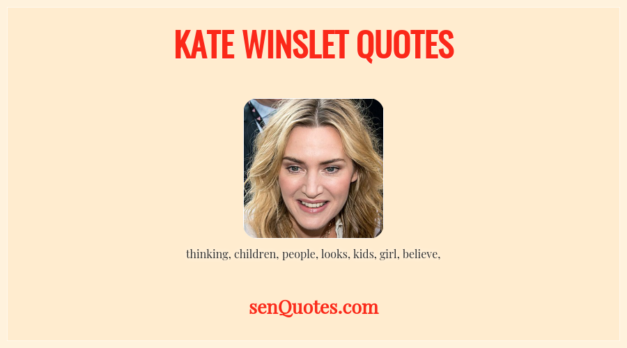 Kate Winslet Quotes - senQuotes.com