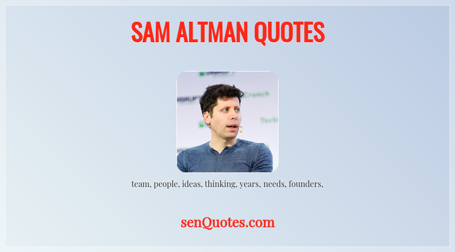 Sam Altman Quotes - senQuotes.com
