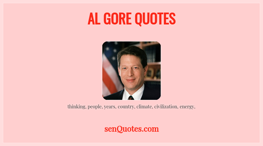 Al Gore Quotes - senQuotes.com