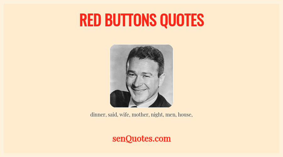 Red Buttons Quotes - senQuotes.com